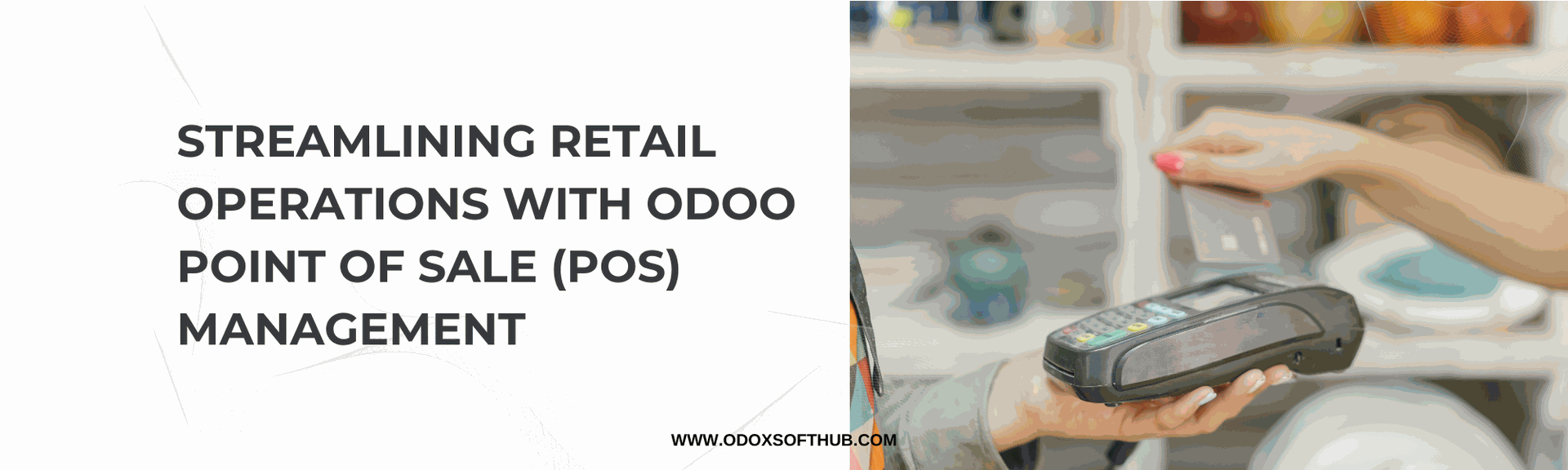 Streamlining Retail Operations with Odoo Point of Sale (POS) Management